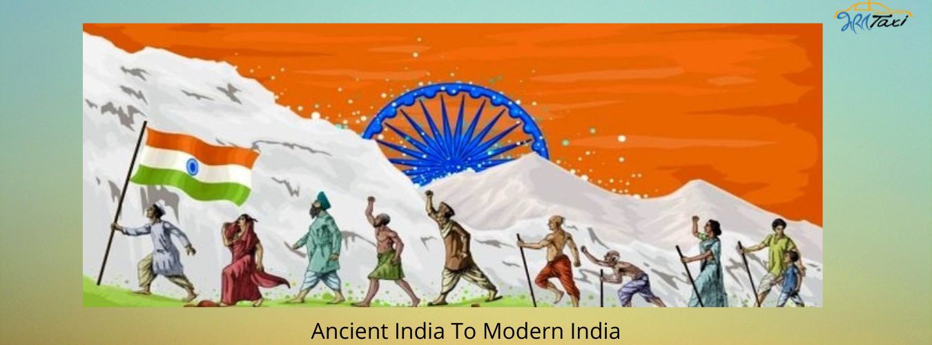 A Journey At A Glance: Ancient India To Modern India - Bharat Taxi Blog