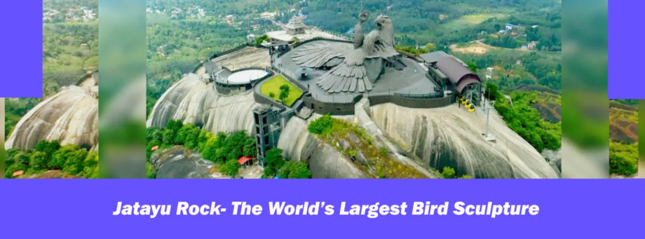 Jatayu Rock: The World's Largest Bird Sculpture - Bharat Taxi Blog
